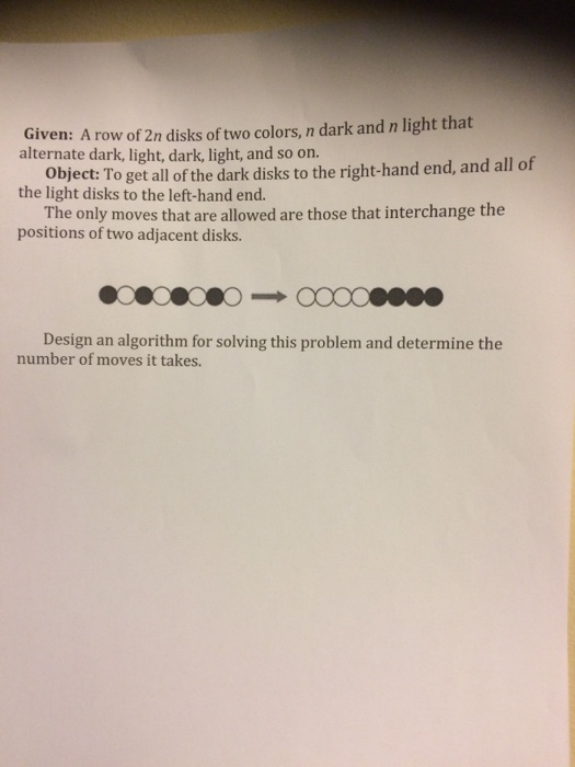 Solved Given: A row of 2n disks of two colors, n dark and n | Chegg.com