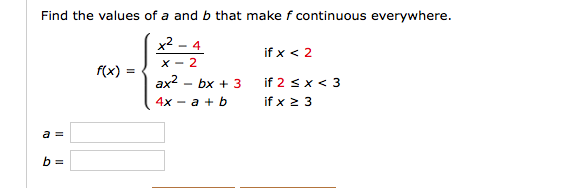 Solved Find the values of a and b that make f continuous | Chegg.com