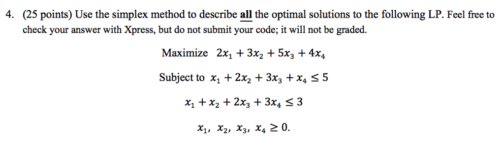 Solved 4. (25 points) Use the simplex method to describe all | Chegg.com