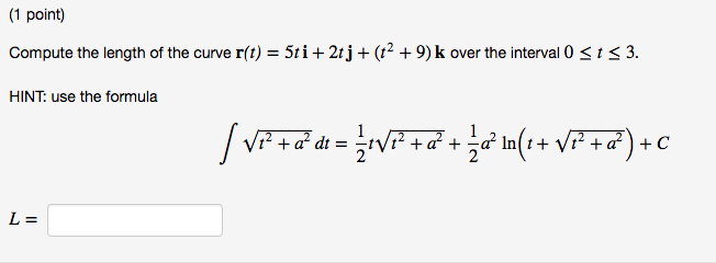 Solved 1 point) Compute the length of the curve r(t) = 5i + | Chegg.com