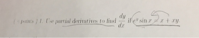 Solved Use partial derivatives to find dy/dx if e^y sin x = | Chegg.com