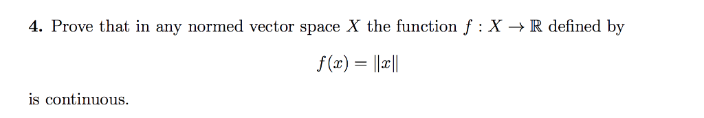Solved 4. Prove that in any normed vector space X the | Chegg.com