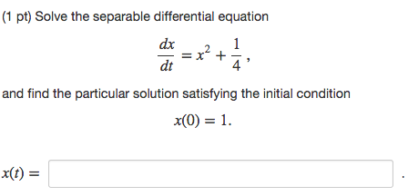 Solved (1 pt) Solve the separable differential | Chegg.com