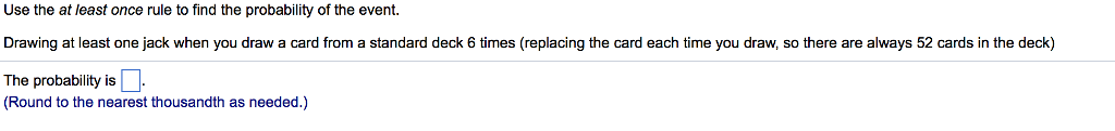 Solved Use the at least once rule to find the probability of | Chegg.com