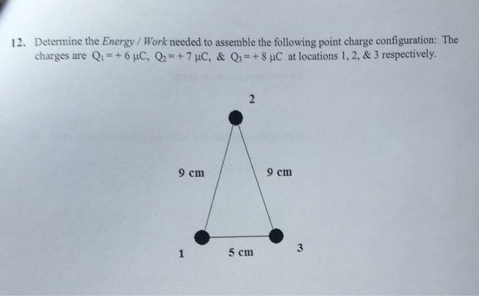 Solved Determine the Energy / work needed to assemble the | Chegg.com