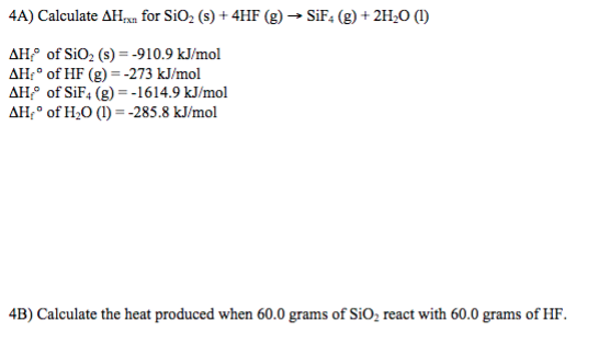 Solved 4A) Calculate ΔHon for SiO2 (s) +4HF (g) → SiF, (g) + | Chegg.com