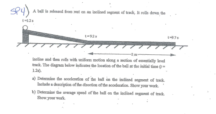 Solved: A Ball Is Released From Rest On An Inclined Segmen... | Chegg.com