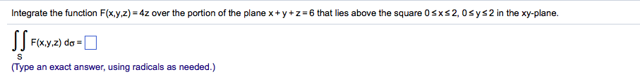 Solved ntegrate the function F(x.y z)-4z over the portion of | Chegg.com