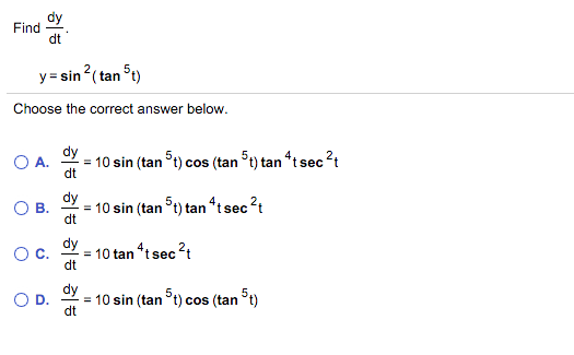 Solved dy dt Find y- sin 2(tan 5t) Choose the correct answer | Chegg.com