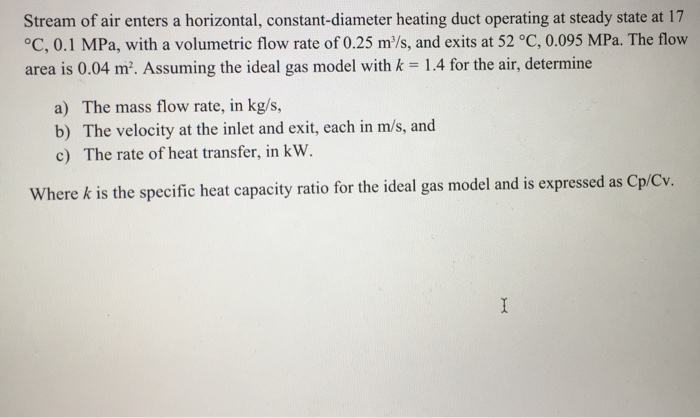 Solved Stream of air enters a horizontal, constant-diameter | Chegg.com
