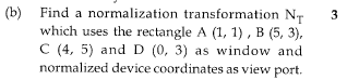 Solved (b) Find a normalization transformation NT which uses | Chegg.com