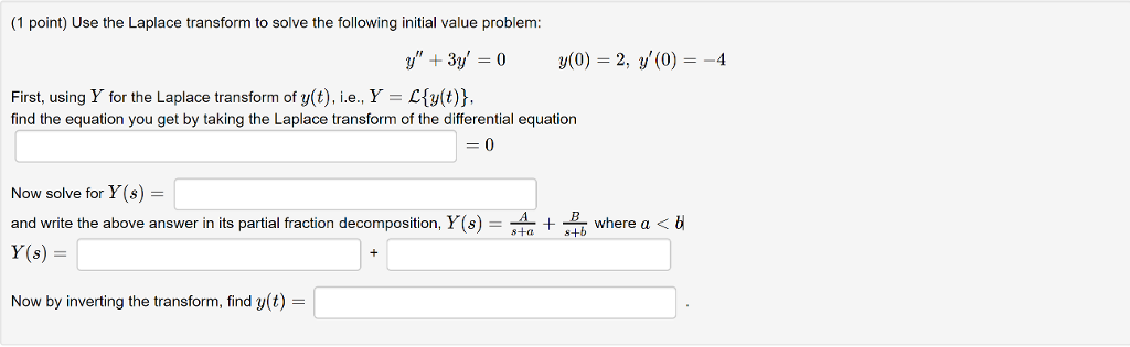 Solved (1 point) Use the Laplace transform to solve the | Chegg.com