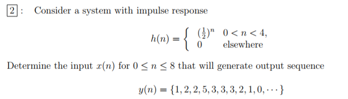 Solved 2: Consider a system with impulse response A(n)-61)" | Chegg.com