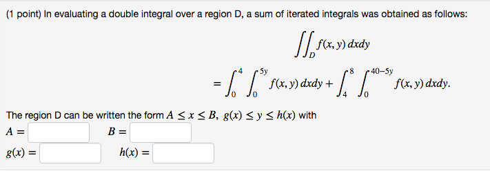 Solved In evaluating a double integral over a region D, a | Chegg.com