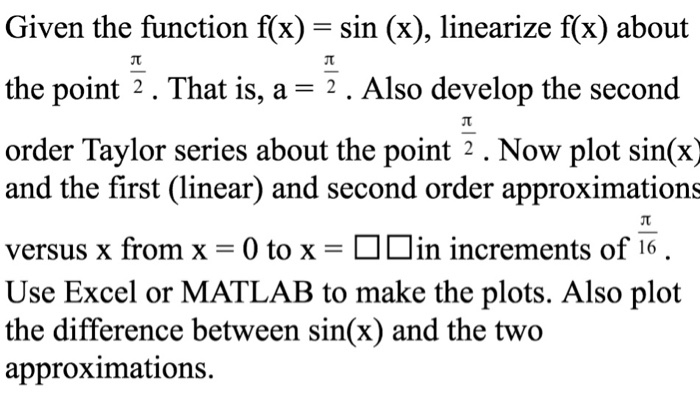 Solved Given the function f(x) = sin (x), linearize f(x) | Chegg.com