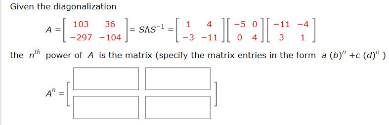 Solved Given the diagonalization the nth power of A is the | Chegg.com