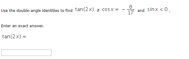 Solved Use the double-angle identities to find tan(2x) if | Chegg.com