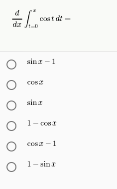 Solved d/dx integral_t = 0^x cost dt = sinx - 1 cosx sinx | Chegg.com