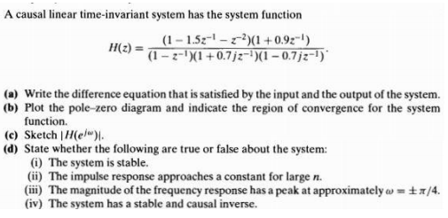 Solved A causal linear time-invariant system has the system | Chegg.com