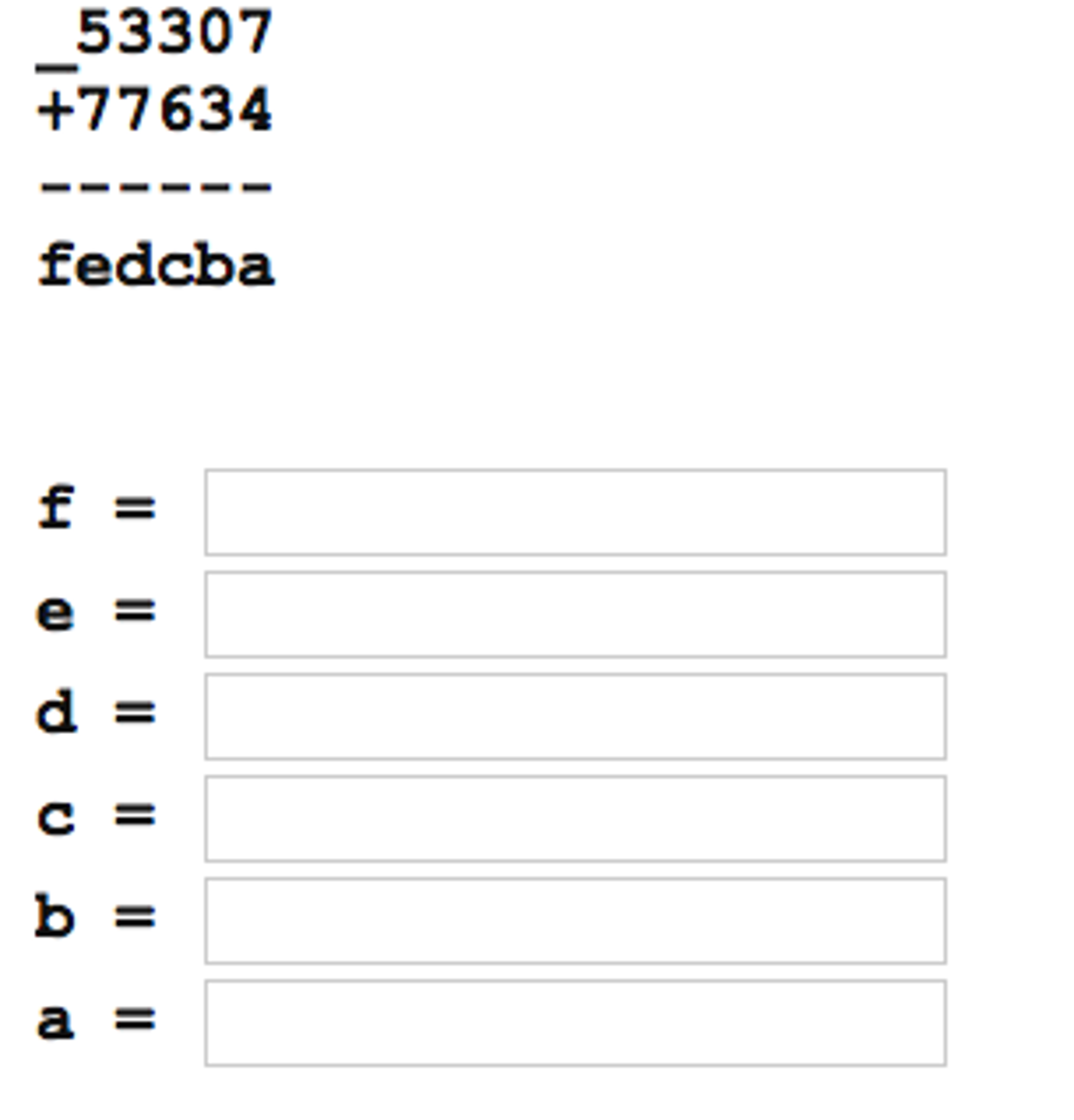 Solved _53307 +77634 fedcba f = e = d = c = b = a = | Chegg.com