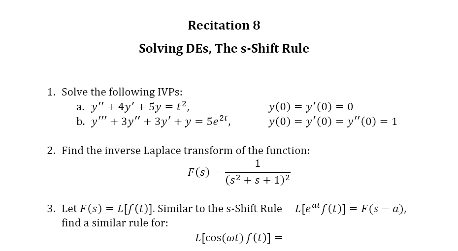 Solved Recitation 8 Solving DEs, The s-Shift Rule 1. Solve | Chegg.com