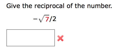 Solved Give the reciprocal of the number. -Squareroot 7/2 | Chegg.com