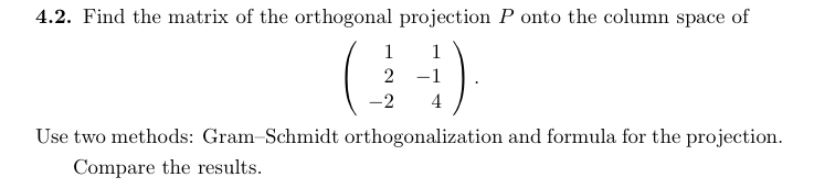 Solved 4.2. Find the matrix of the orthogonal projection P | Chegg.com