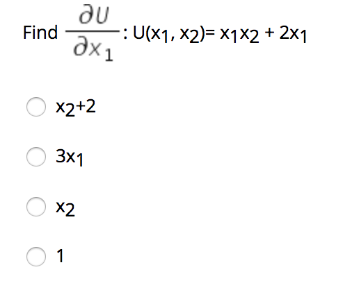 Solved Find : U(x1 , x2)= x1x2 + 2x1 x2+2 3X1 x2 | Chegg.com