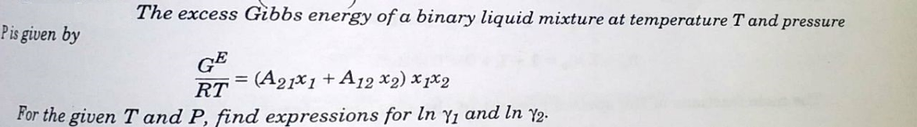 Solved The excess Gibbs energy of a binary liquid mixture at | Chegg.com