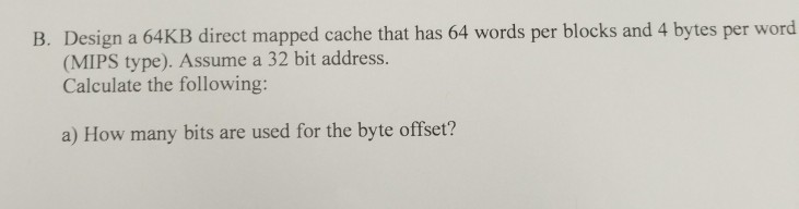 Solved Design a 64KB direct mapped cache that has 64 words | Chegg.com