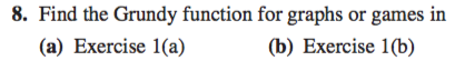 8. Find the Grundy function for graphs or games in | Chegg.com