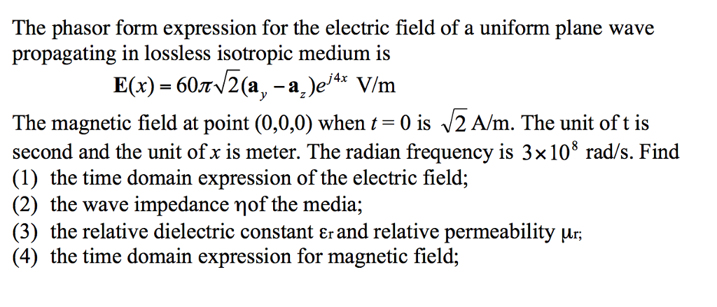 Solved The phasor form expression for the electric field of | Chegg.com