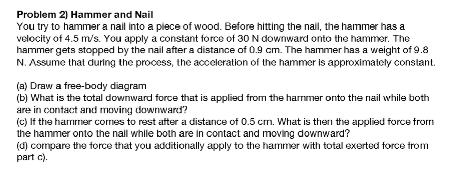 Solved You try to hammer a nail into a piece of wood. Before | Chegg.com