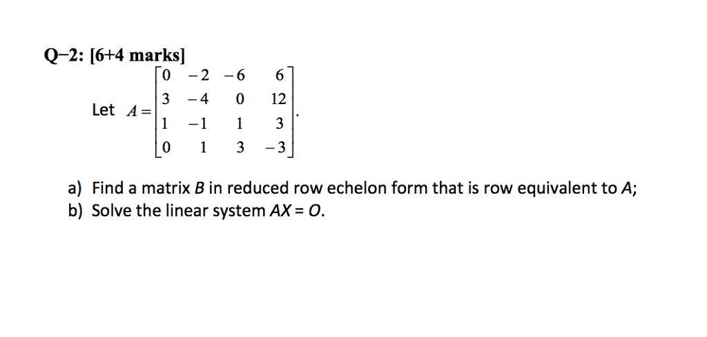 Solved Let A = [0 3 1 0 -2 -4 -1 1 -6 0 1 3 6 12 3 -3]. | Chegg.com