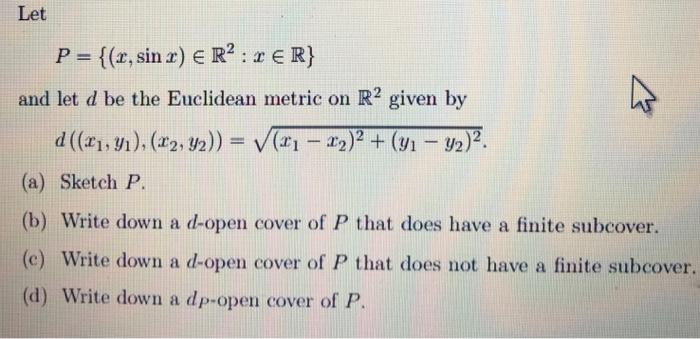 Solved Let P ((x,sin a) E R2 : ER) and let d be the | Chegg.com