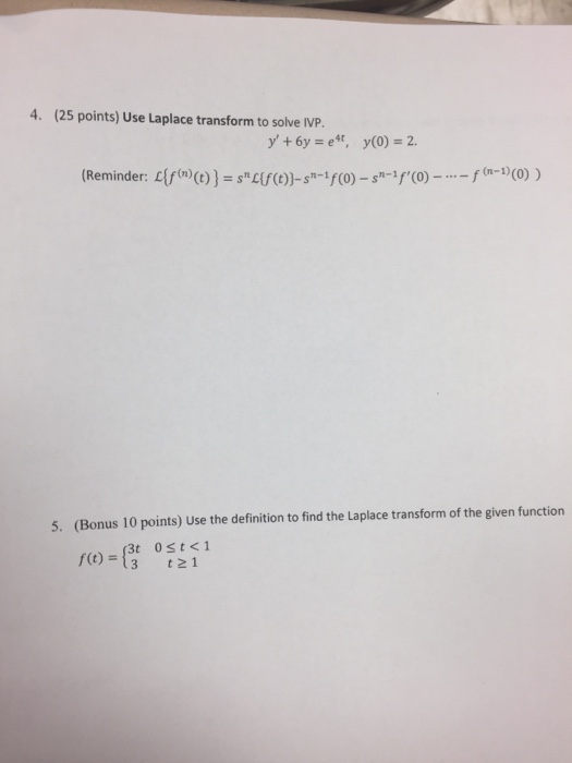Solved Use Laplace transform to solve IVP. y' + 6y = e^4t, | Chegg.com