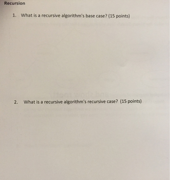 Solved What is a recursive algorithm's base case? 2. What | Chegg.com