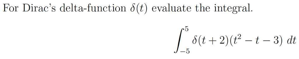 Solved For Dirac's delta-function delta (t) evaluate the | Chegg.com