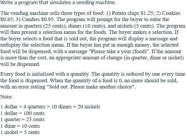Solved Write a program that simulates a vending machine The | Chegg.com