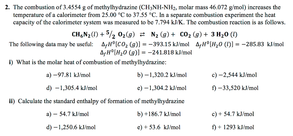 Solved 2. The combustion of 3.4554 g of methylhydrazine | Chegg.com