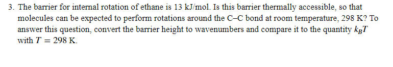 Solved 3. The barrier for internal rotation of ethane is 13 | Chegg.com