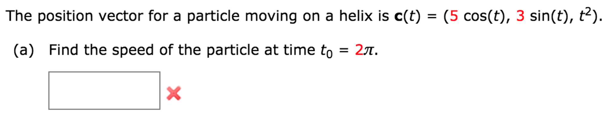 Solved The position vector for a particle moving on a helix | Chegg.com