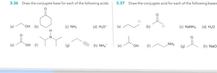 Solved 3.36 Draw the conjugate base for each of the | Chegg.com Solved 3.36 Draw the conjugate base for each of the | Chegg.com