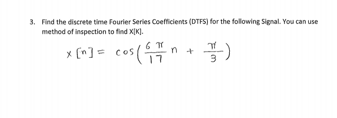 Solved Find the discrete time Fourier Series Coefficients | Chegg.com