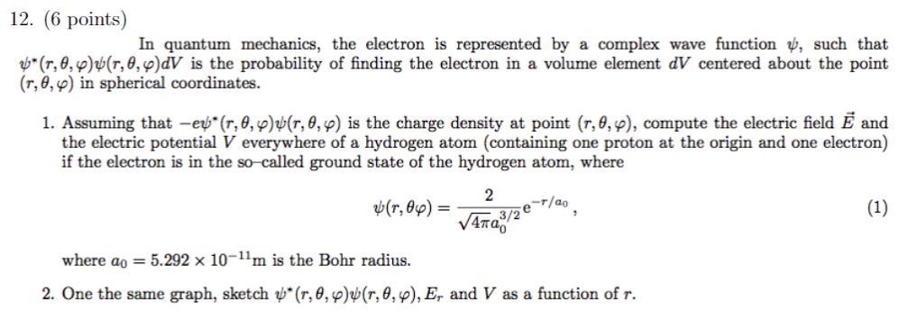 Solved 12. (6 points) In quantum mechanics, the electron is | Chegg.com