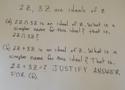 Solved 2Z, 3Z are ideals of Z 2Z n 3Z is an ideals of Z. | Chegg.com