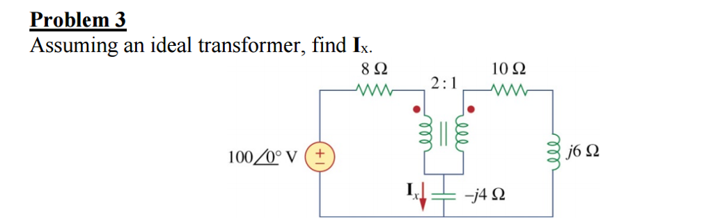 Solved Assuming an ideal transformer, find I_x. | Chegg.com Solved Assuming an ideal transformer, find I_x. | Chegg.com