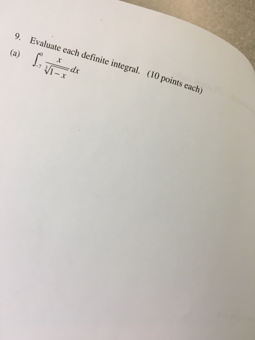 Solved Evaluate each definite integral. integral^0 _-7 x/^3 | Chegg.com