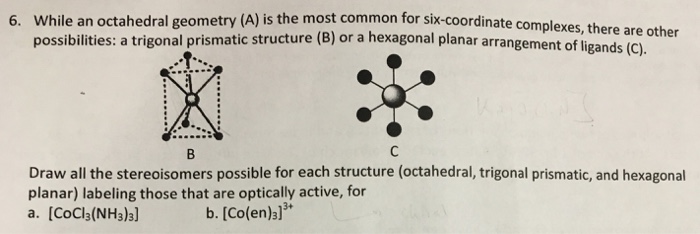 Solved While an octahedral geometry (A) is the most common | Chegg.com