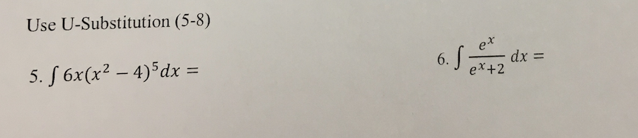 Solved Use U-Substitution (5-8) ex 6. | Chegg.com